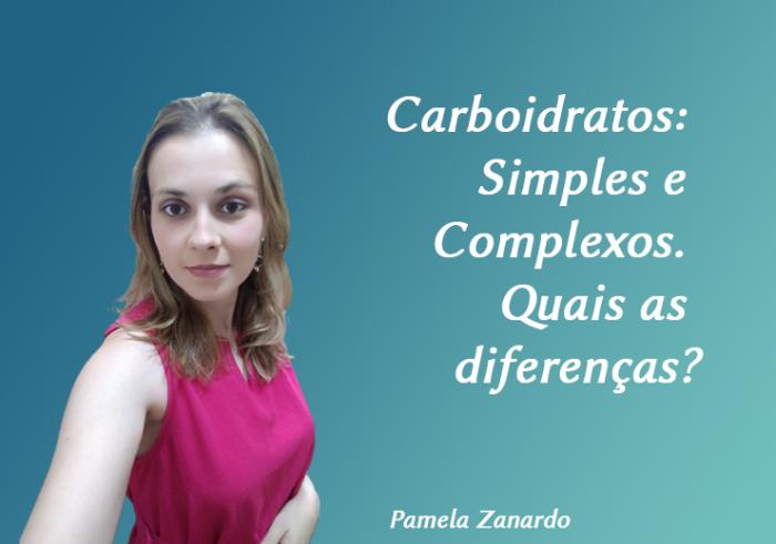 Carboidratos: Simples e Complexos. Quais as diferenças?